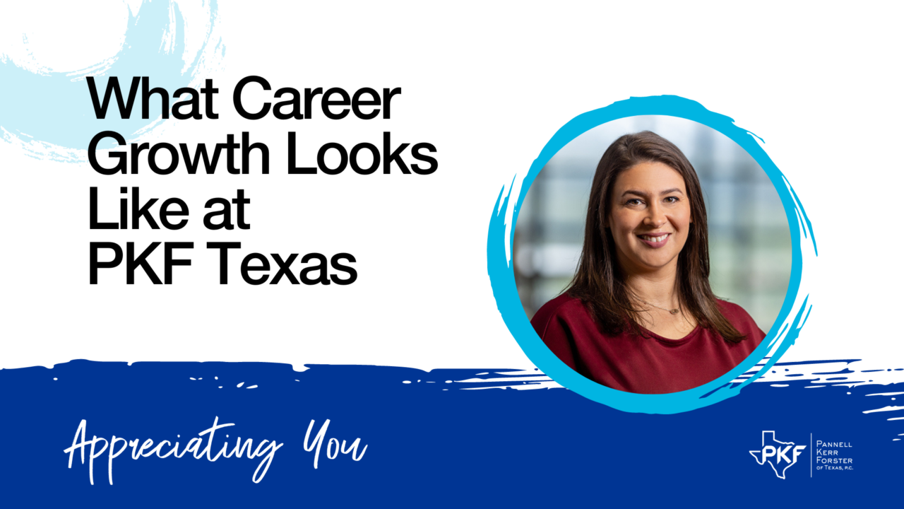 What Career Growth Looks Like at PKF Texas - PKF Texas